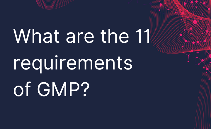 The 11 Requirements of GMP in Pharmaceutical Manufacturing - raybetapp官网